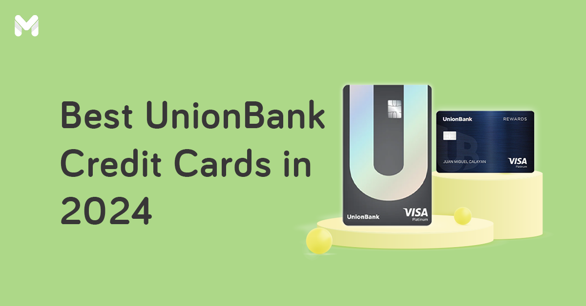 The Best UnionBank Credit Card for Your Needs and Lifestyle