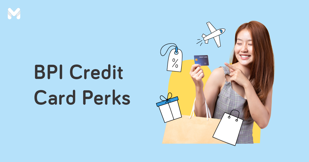 BPI Credit Card Perks: Top 11 Reasons to Get a BPI Card Today