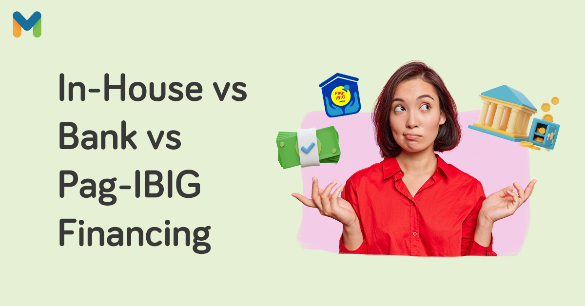 In-House Financing vs Bank Financing vs Pag-IBIG Financing