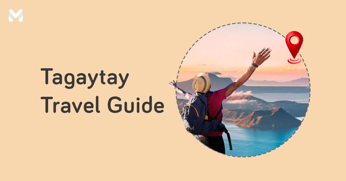 Tagaytay Travel Guide: Places to Go and Things to Do