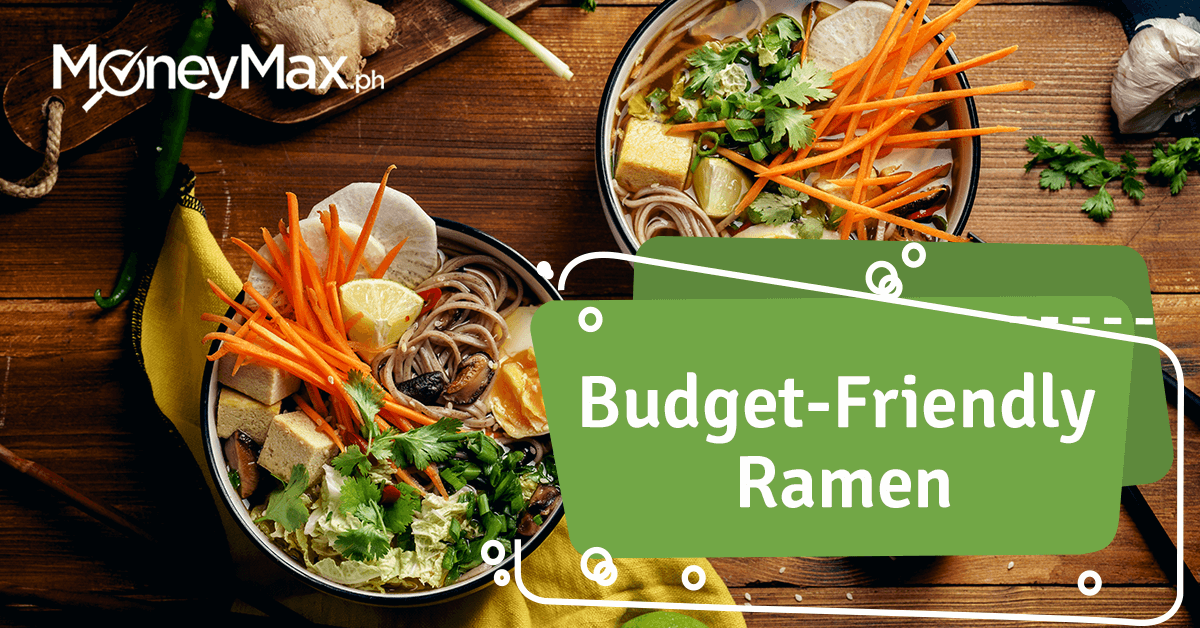 11 Affordable Ramen Below P500 in Metro Manila | MoneyMax.ph