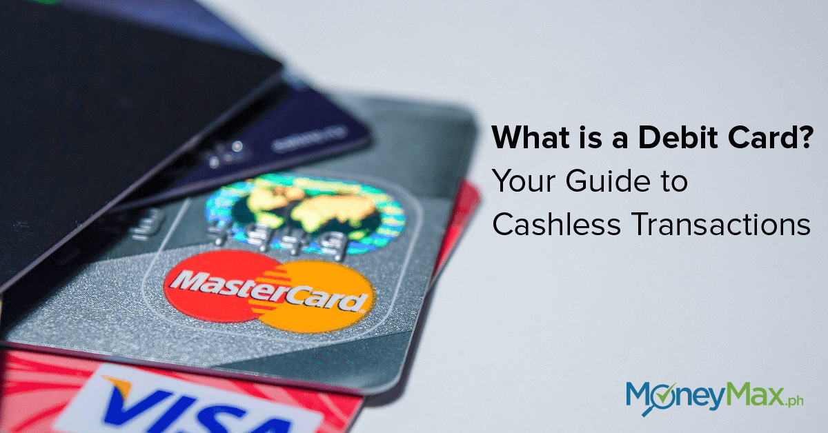 Debit Card: Your Guide to Cashless Transactions | MoneyMax.ph